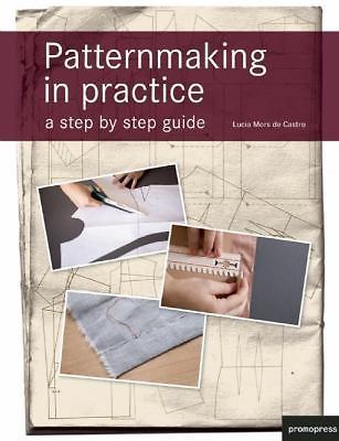 Patternmaking in Practice : A Step by Step Guide by Lucia Mors de Castro (2011, Hardcover) for ...