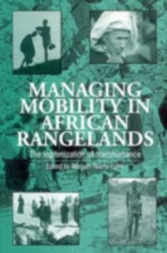 Managing Mobility in African Rangelands : The Legitimization of ...