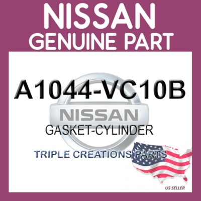 Genuine Nissan A1044-VC10B Gasket-Cylinder A1044VC10B OEM | eBay