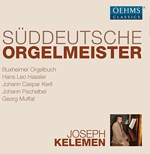 Joseph Kelemen - South-German Organ Masters [CD] 4260034860186| eBay