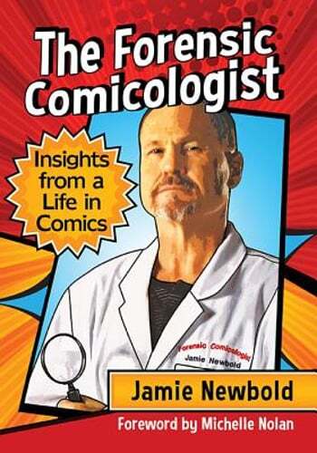 The Forensic Comicologist: Insights from a Life in Comics by Jamie ...