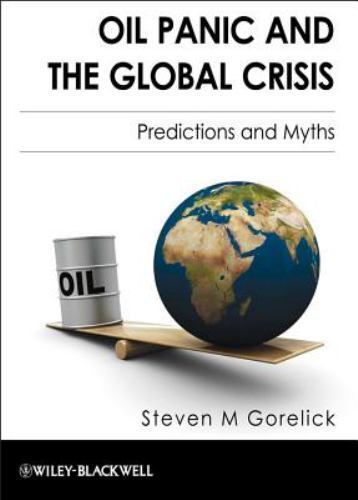 Oil Panic and the Global Crisis : Predictions and Myths, Hardcover by ...