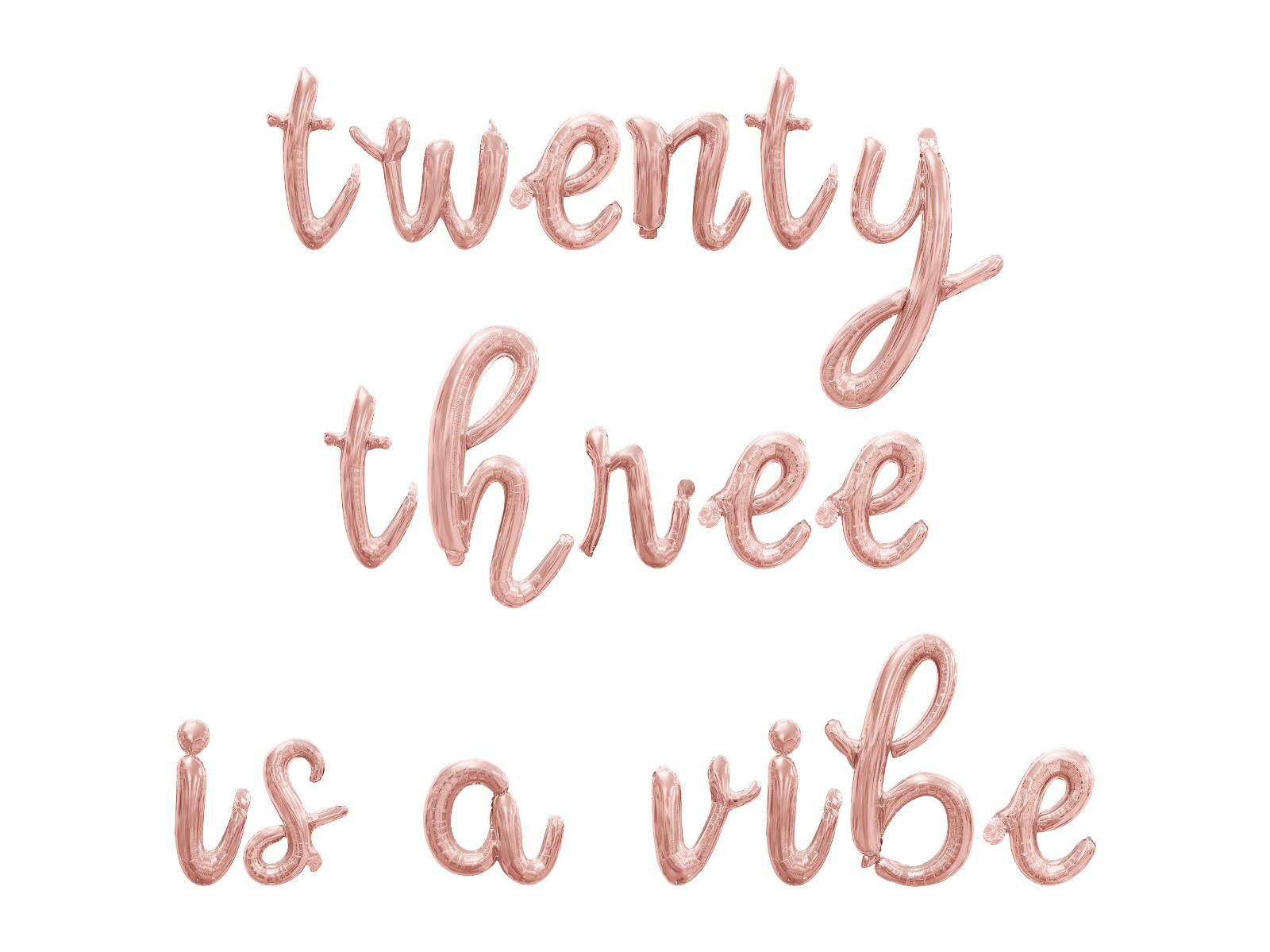 TWENTY THREE IS A VIBE Cursive Letter Balloon Banner - 23rd Birthday ...
