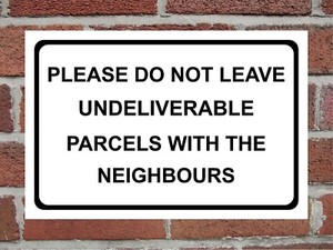 Please Do Not Leave Undeliverable Parcels With The Neighbours Correx ...