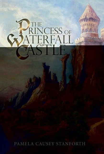 The Princess of Waterfall Castle von Pamela Causey Stanforth (2020 ...