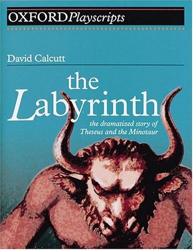 The Labyrinth: Play (Oxford Playscripts) By David Calcutt | eBay