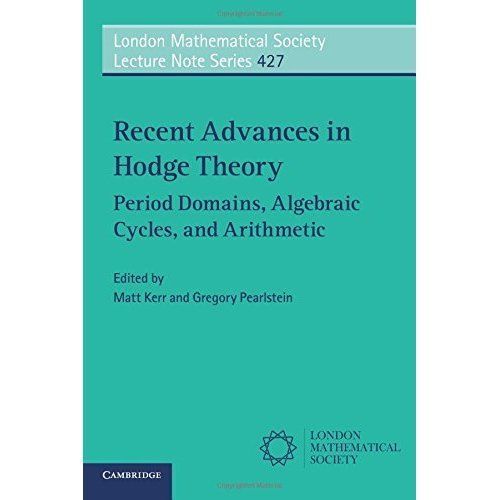 Recent Advances in Hodge Theory: Period Domains, Algebraic Cycles, and ...