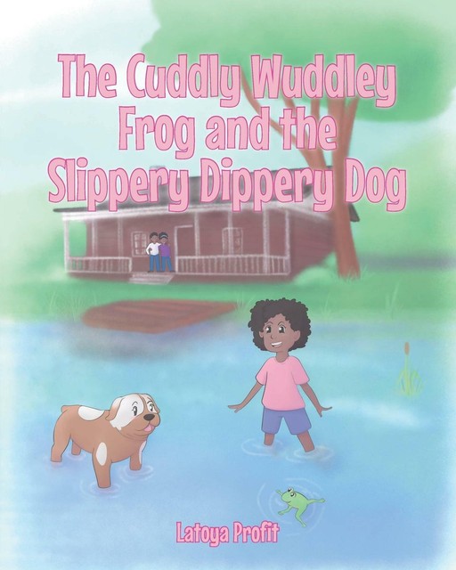 The Cuddly Wuddley Frog and the Slippery Dippery Dog von Latoya Profit ...