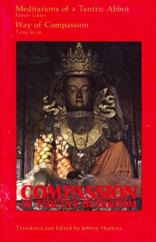 COMPASSION IN TIBETAN BUDDHISM (ENGLISH AND TIBETAN By Tsong-ka-pa ...