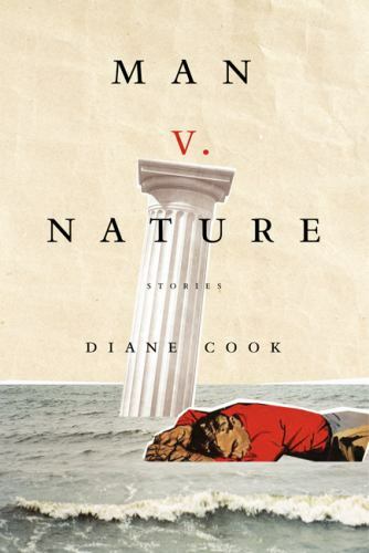Man V. Nature: Stories by Diane Cook 9780062333100 | eBay