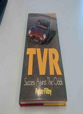 TVR: Success against the odds By Peter J Filby 9780905064086 | eBay