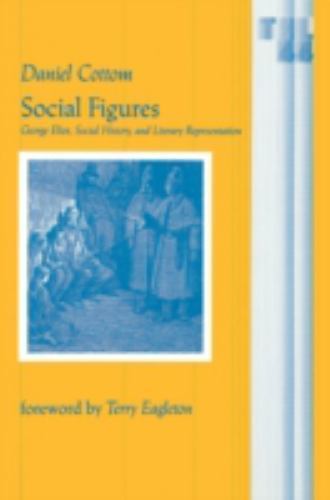 Social Figures : George Eliot, Social History, and Literary ...