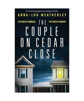 The Couple on Cedar Close: An absolutely gripping psychological ...