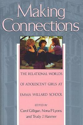 Making Connections: The Relational Worlds of Adolescent Girls at Emma ...