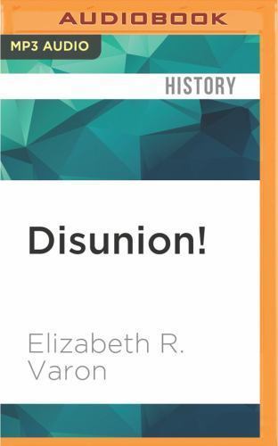 Disunion! : The Coming of the American Civil War, 1789-1859 by ...