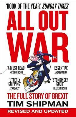 All Out War : The Full Story of How Brexit Sank Britain's Political ...