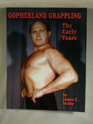 GOPHERLAND GRAPPLING: THE EARLY YEARS by James Melby, Minnesota Pro ...