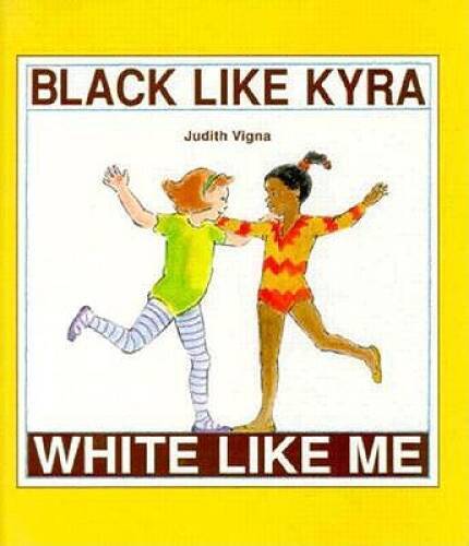 Black Like Kyra, White Like Me - Library Binding By Vigna, Judith ...