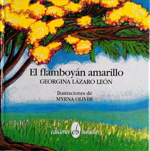 EL FLAMBOYAN AMARILLO By Georgina Lazaro Leon - Hardcover *Excellent ...