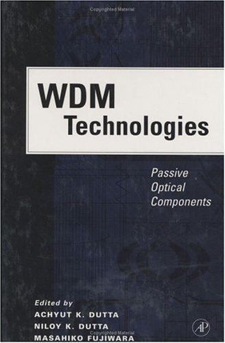 WDM Technologies: Passive Optical Components by Niloy K. Dutta (2003, Hardcover) for sale online ...
