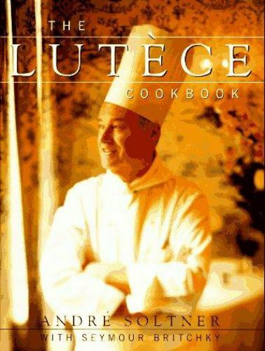 Das Lutece Kochbuch, Britchky, Seymour, Soltner, Andre, 9780679422730 ...