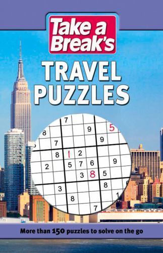 Travel Puzzles : More Than 150 Puzzles to Solve on the Go by Take a ...