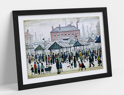 LS LOWRY, MARKET SCENE NORTHERN TOWN- FRAMED WALL ARTWORK PICTURE ...
