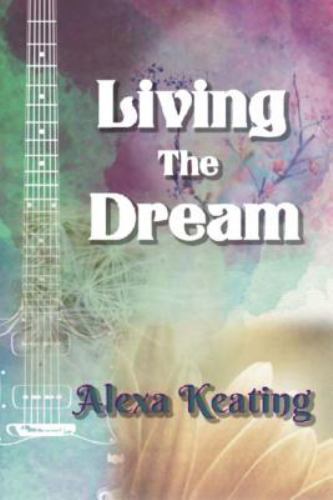 Living the Dream by Alexa Keating (2013, Trade Paperback) for sale ...
