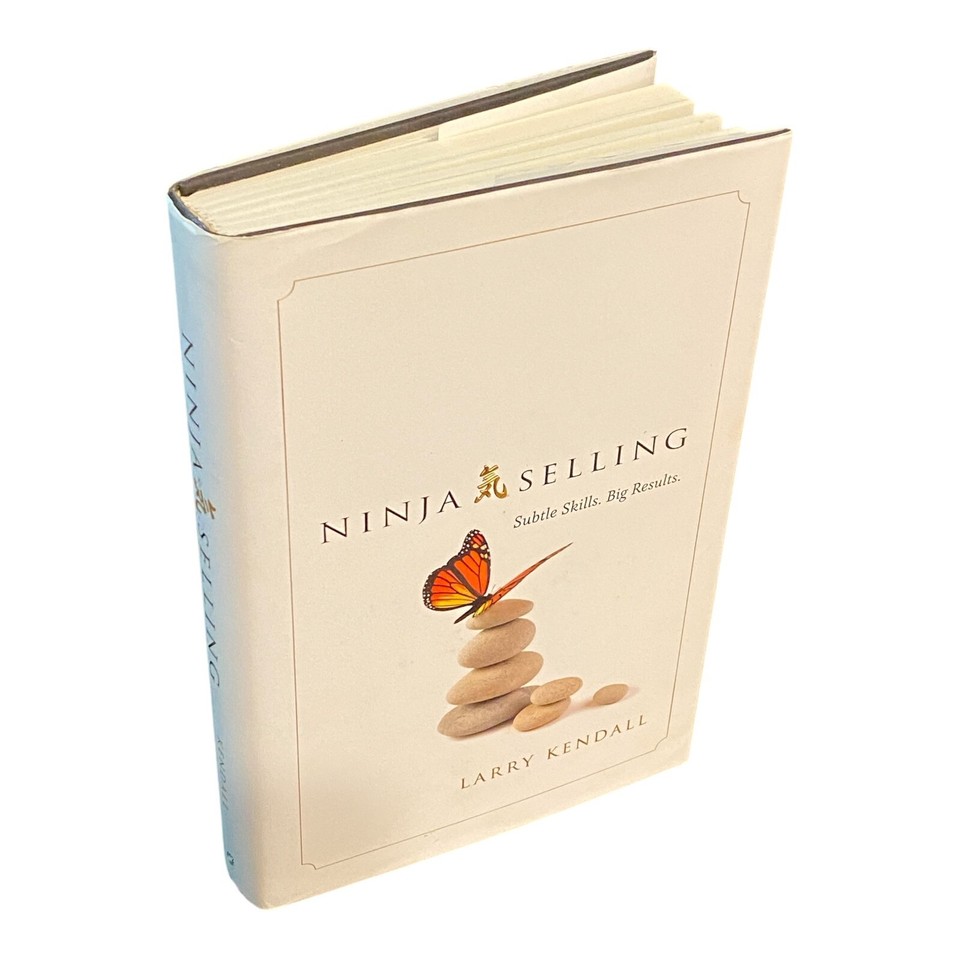 Ninja Selling: Subtle Skills. Big Results. Larry Kendall Sales Realtors ...