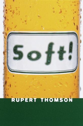 Soft! by Rupert Thomson (1998, Hardcover) online kaufen | eBay.de