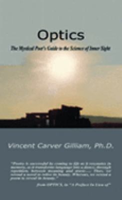 Optics : The Mystical Poet's Guide to the Science of Inner Sight by ...