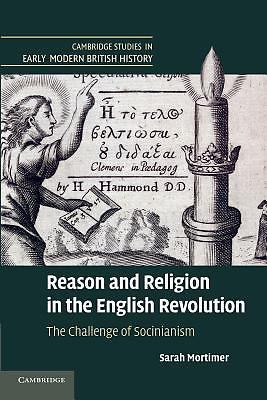 Cambridge Studies in Early Modern British History Ser.: Reason and ...