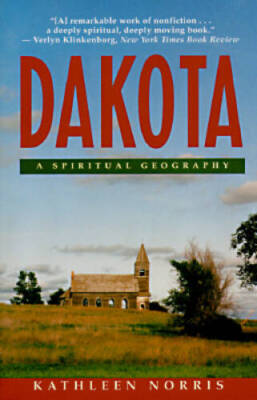Dakota: A Spiritual Geography - Paperback By Norris, Kathleen - GOOD ...