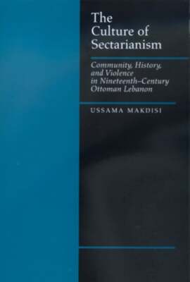 The Culture of Sectarianism: Community, History, and Violence in ...