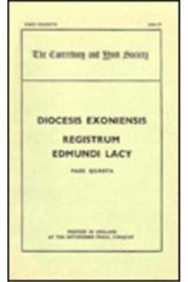 G.R. Dunstan The Register of Edmund Lacy, Bishop of Exeter, 1420-1455 ...
