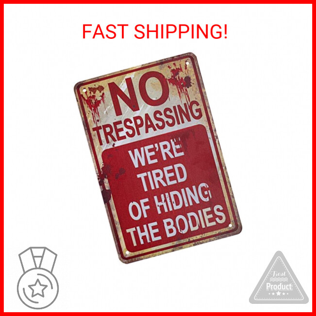 Halloween Metal Signs No Trespassing We're Tired of Hiding the Bodies ...