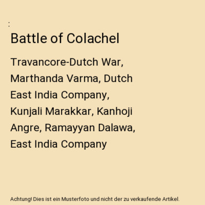 Battle of Colachel: Travancore-Dutch War, Marthanda Varma, Dutch East ...