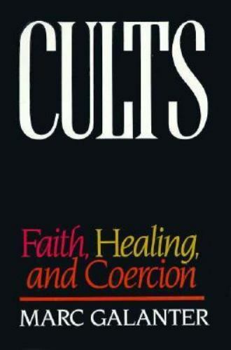 Cults : Faith, Healing, and Coercion by Marc Galanter (1990, Trade ...