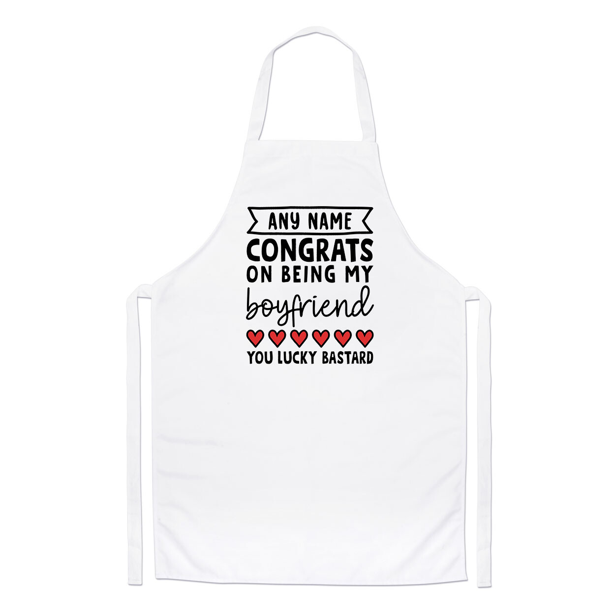Personalised Congrats On Being My Boyfriend Lucky B-trd Chefs Apron ...
