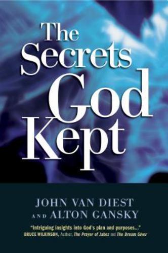 Secrets God Kept by Alton Gansky and John Van Diest (2005, Trade ...
