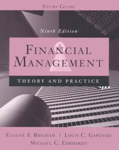 Financial Management: Theory and Practice (9th Edition, Study Guide ...