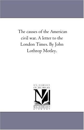 Causes of the American Civil War a Letter to the London Times by John ...