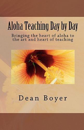Aloha Teaching Day by Day : Bringing the Heart of Aloha to the Art and ...