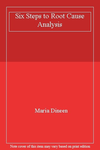 Six Steps to Root Cause Analysis By Maria Dineen | eBay