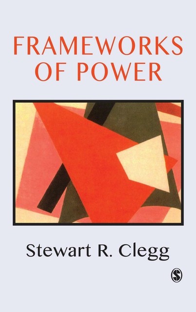 Frameworks of Power von Stewart R. Clegg (1989, Gebundene Ausgabe ...