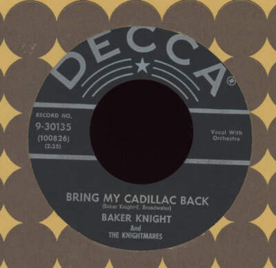 Baker Knight - Bring My Cadillac Back / I Cried on Decca Rockabilly 45 ...