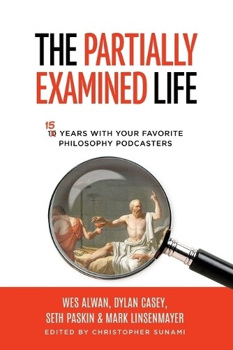 Wes Alwan Mark Linsenmayer The Partially Examined Life (Paperback) (UK ...