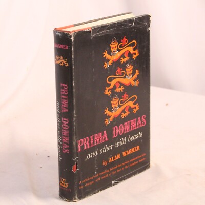 Prima Donnas & Other Wild Beasts Alan Wagner 1961 1st ED 1st Print Dust ...