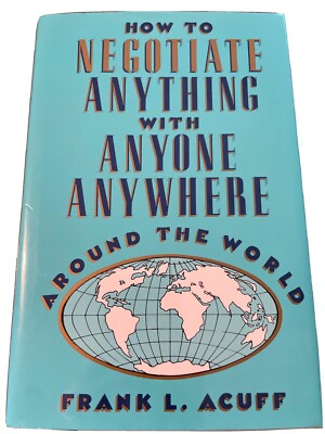 How to Negotiate Anything with Anyone Anywhere Around the World by ...