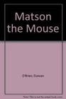 Matson the Mouse - Hardcover By OBrien, Duncan - GOOD 9780968673423| eBay